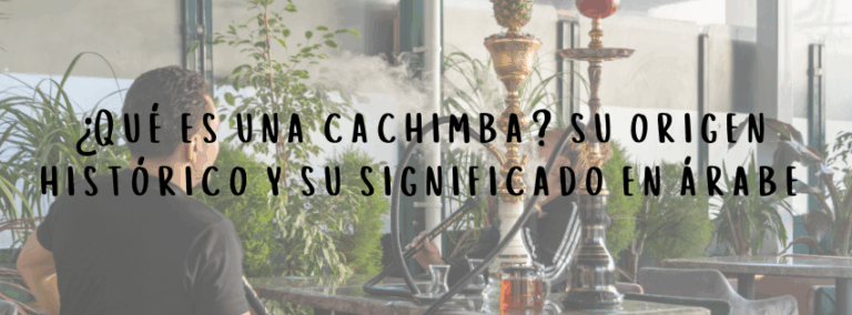 ¿Qué es una cachimba? su origen histórico y su significado en árabe ...